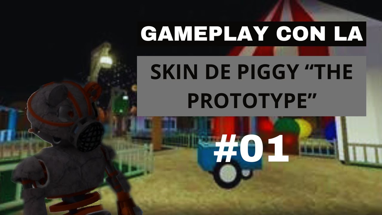 Jugando con la Nueva Skin("The Prototype") en Piggy - GamePlay #01 😱👻 - YouTube