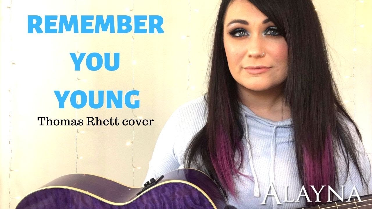 Remember You Young - Thomas Rhett cover Alayna - YouTube