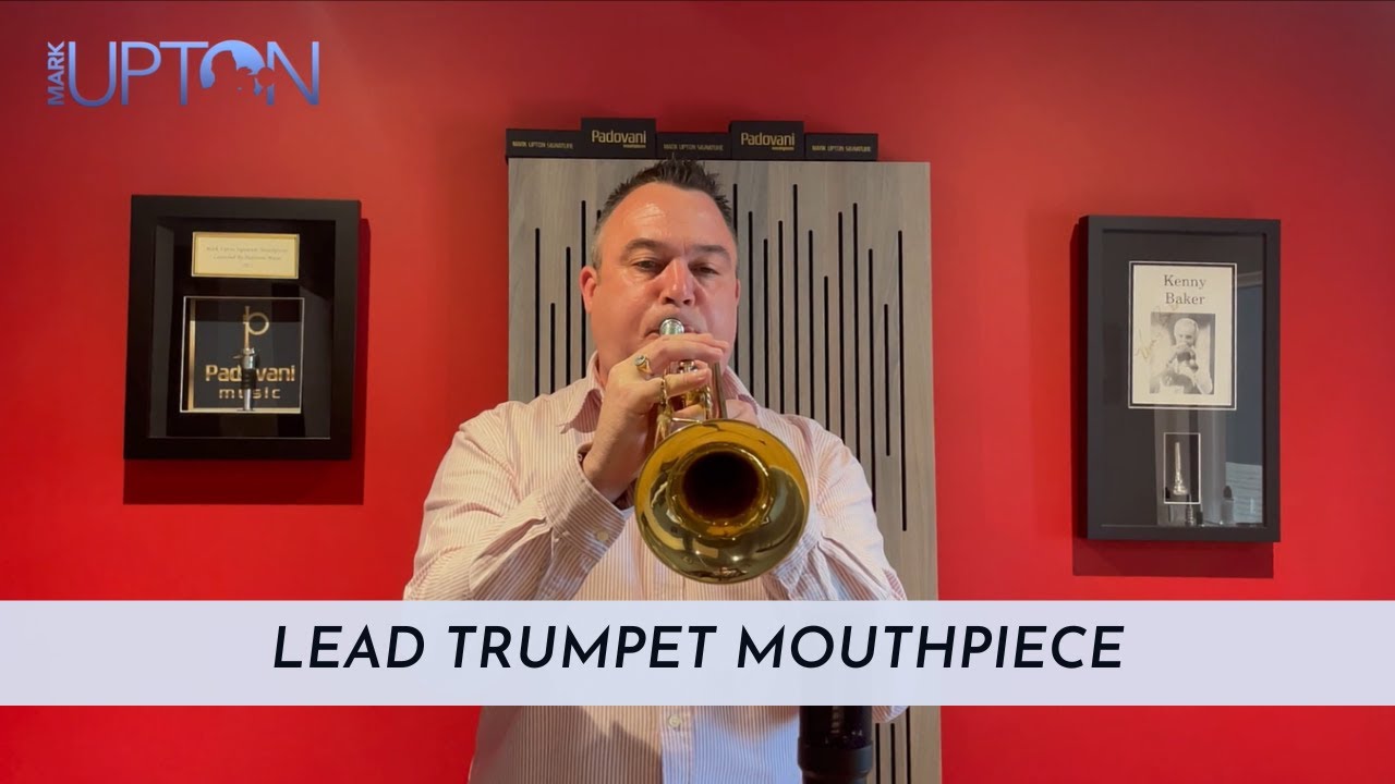 Mark Upton - Lead Trumpet Mouthpiece by Padovani Music! - YouTube