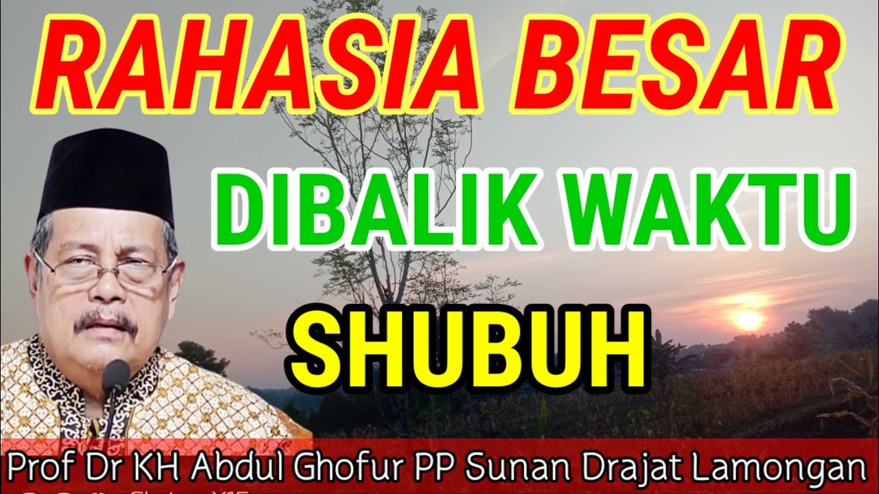 ADA APA DENGAN WAKTU SHUBUH🤔 RAHASIA BESAR DI BALIK WAKTU SHUBUH - KH ...