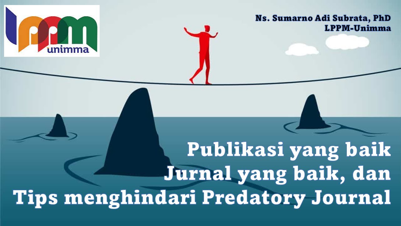 TIPS MENGHINDARI PREDATORY JOURNAL | Publikasi yang baik | Ns. Adi ...