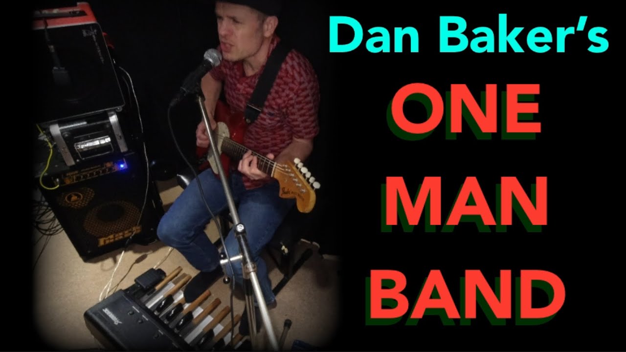 Dan Baker’s ONE MAN BAND - YouTube