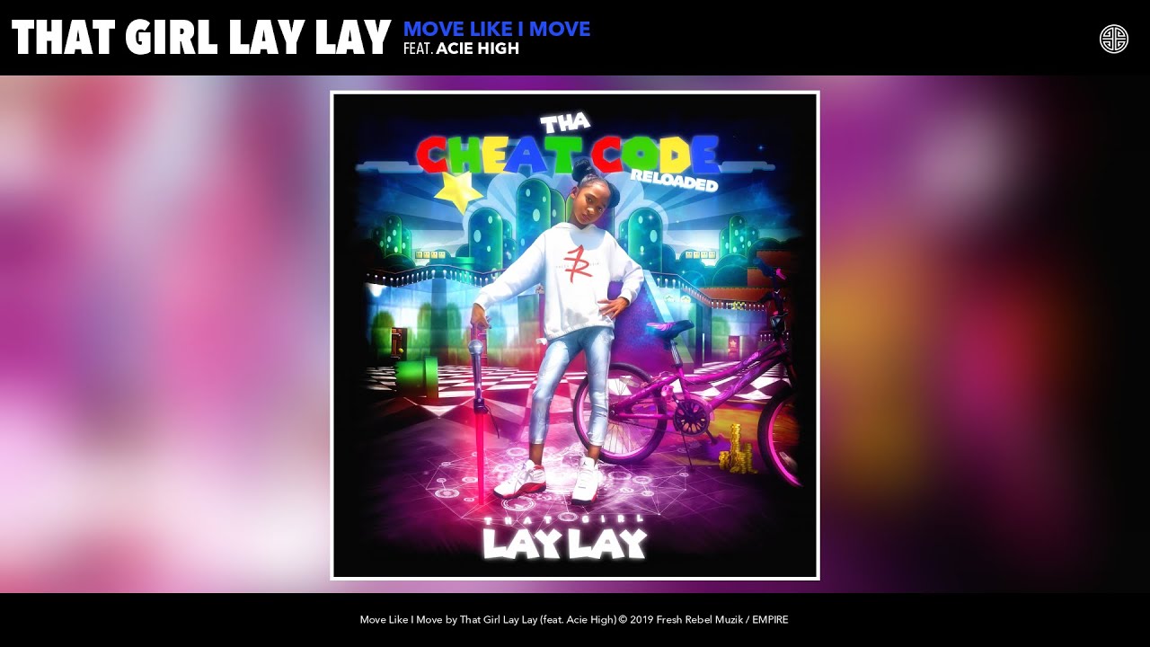 That Girl Lay Lay - Move Like I Move (Audio) (feat. Acie High) - YouTube