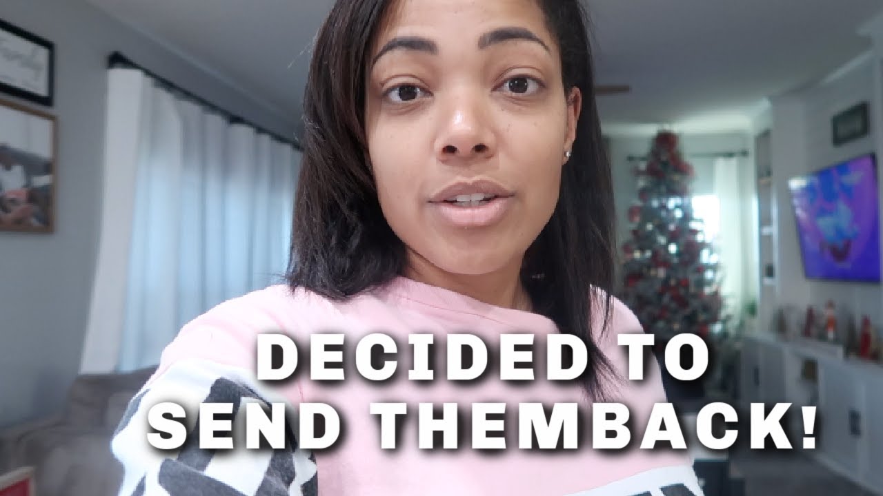 DECIDED TO SEND THEM BACK - YouTube
