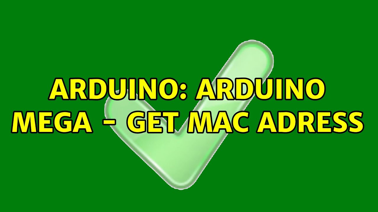 Arduino: Arduino Mega - get mac adress (3 Solutions!!) - YouTube