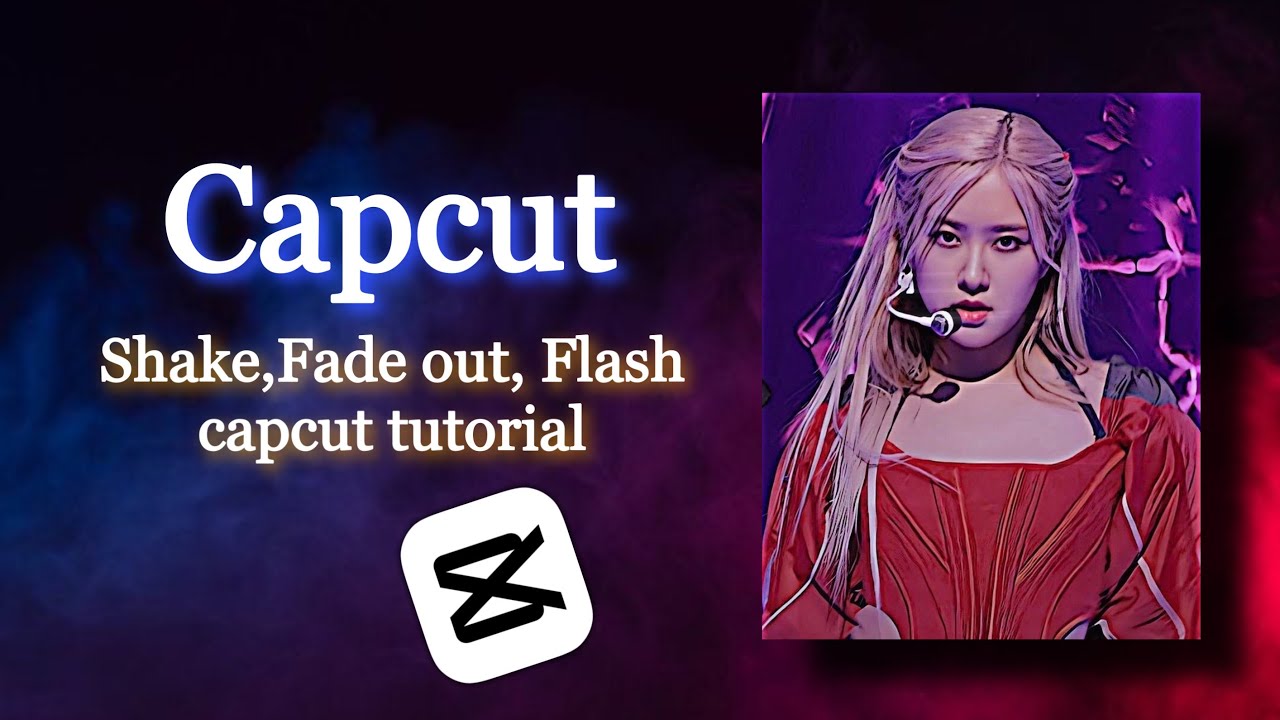 Shake,Fade out,Flash tutorial on capcut - YouTube