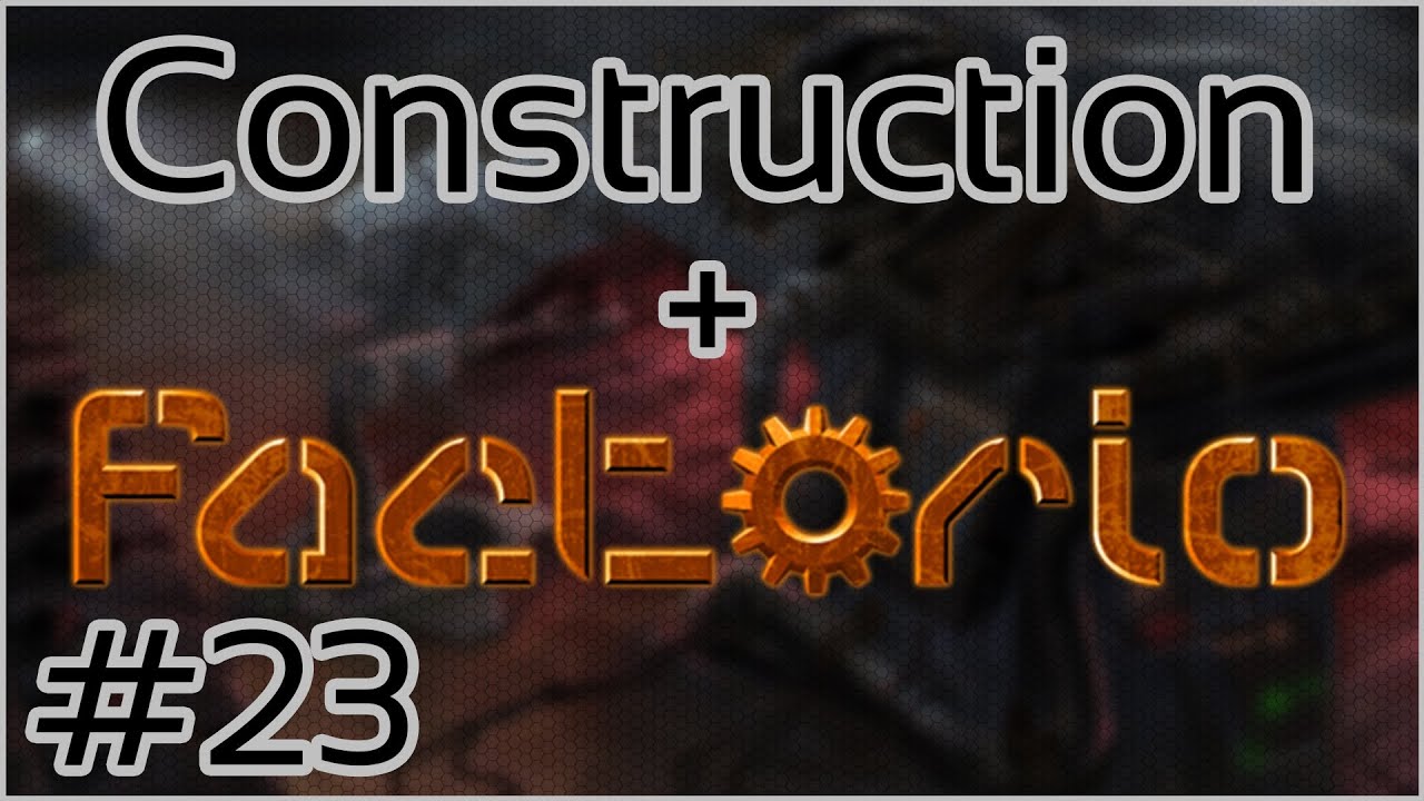 Construction + Factorio #23 = More Worms! - YouTube