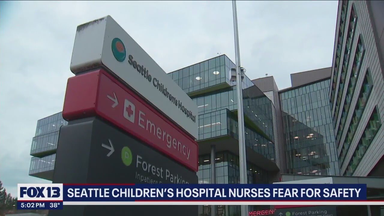 Seattle Children's Hospital nurses fear for safety | FOX 13 Seattle ...