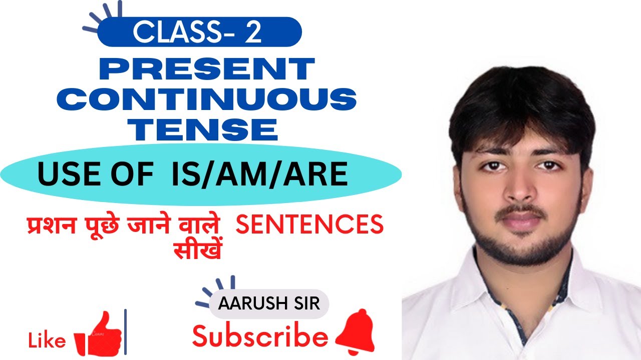 TENSE! PRESENT CONTINUOUS TENSE! USE OF IS/AM/ARE! Easy Way of Learning ...