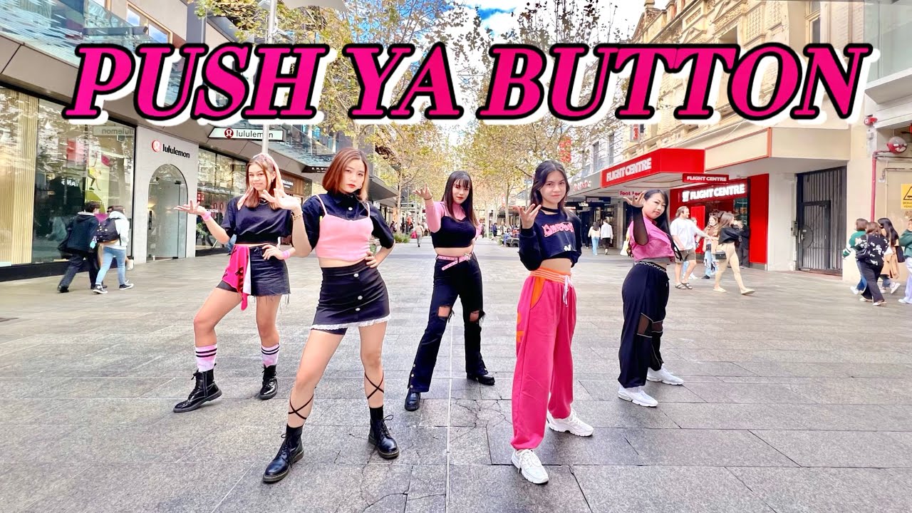 “PUSH YA BUTTON”ORIGINAL CHOREOGRAPHY DANCE VIDEO｜DREAMY DREAM DANCE ...