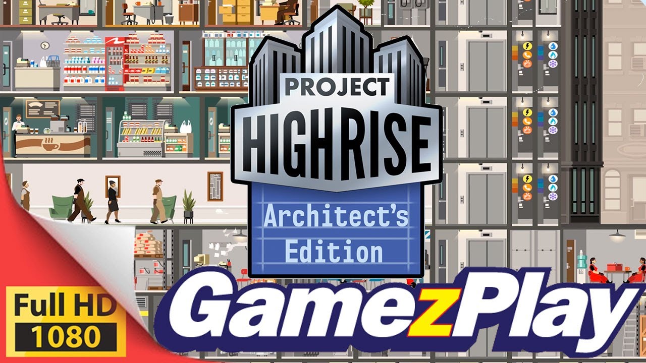Project Highrise: Architect's Edition plus DLC on PS4 XO Switch - YouTube