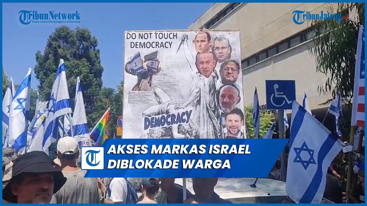Markas Israel Diblokade Warga Tolak Reformasi Peradilan Usulan Benjamin ...