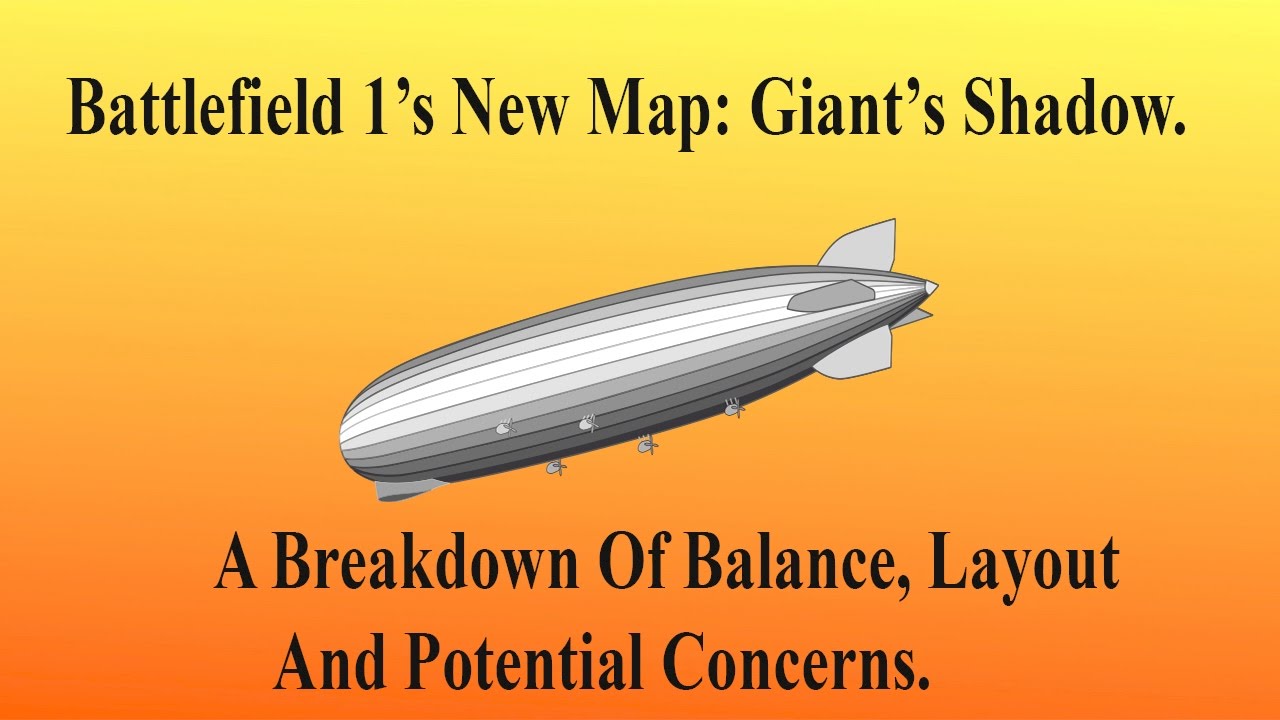 Battlefield 1's New Map: Giant's Shadow. A Breakdown Of Layout, General ...