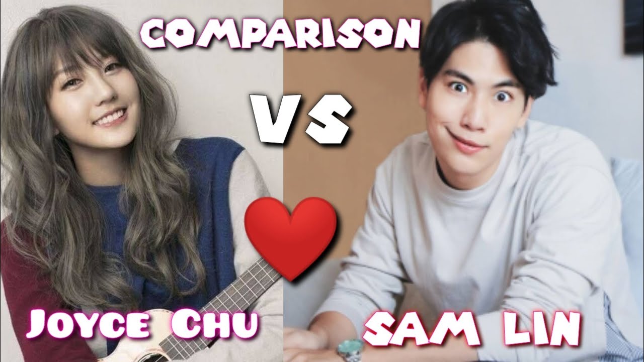 Sam lin Vs Joyce Chu Comparison Age Relationships Fact Bio YouTube We ...