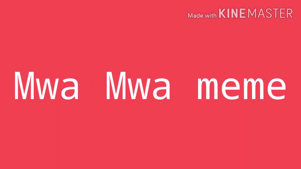 [ 0 ]진주팀 면접Mwa Mwa meme / 8번 날려먹은 밈 ( 첫밈 ) - YouTube