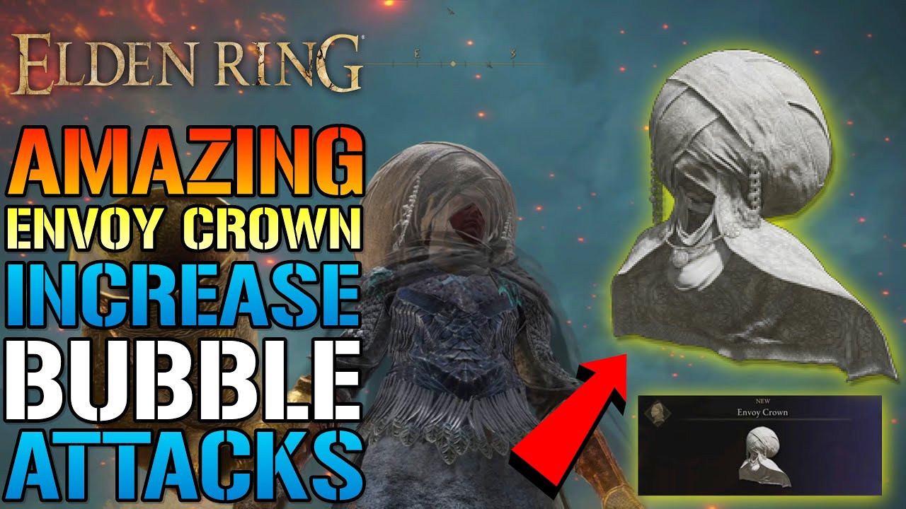 Elden Ring: ENVOY CROWN IS AMAZING! & Raises BUBBLE Base ATTACKS! How ...