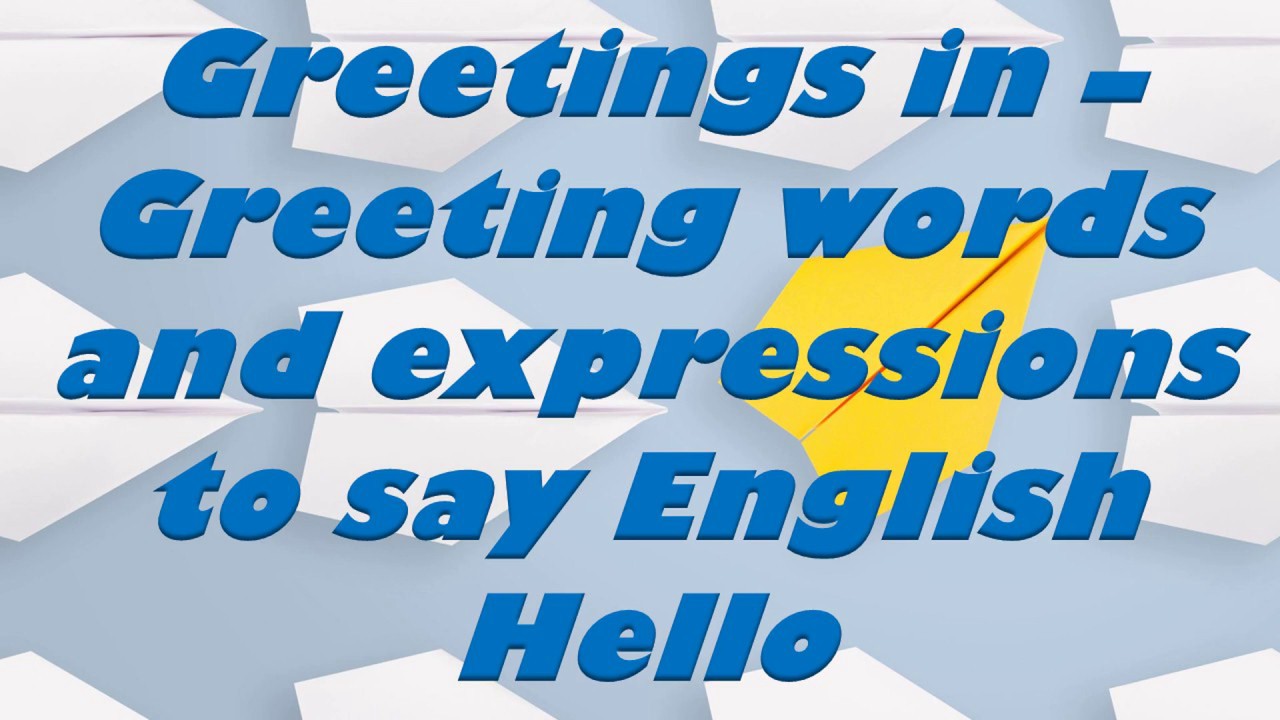 Greetings in English – Greeting words and expressions to say Hello ...