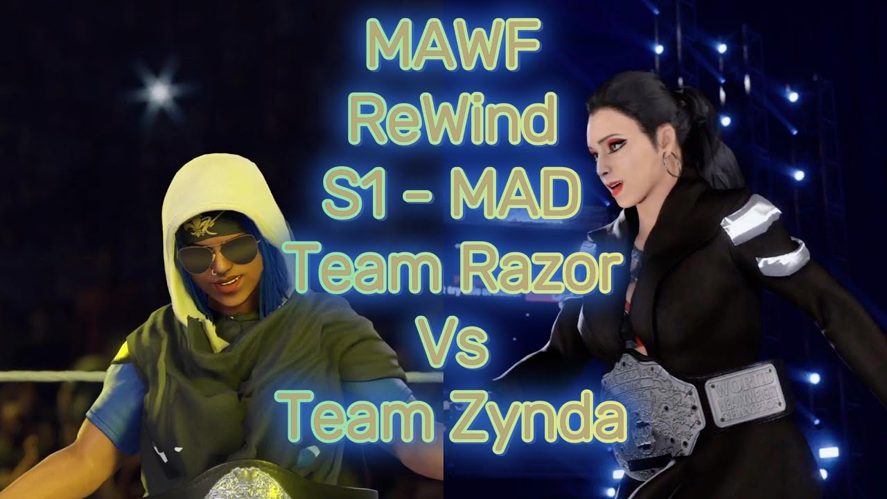 MAWF Rewind Team Razor vs Team Zynda S1 I WWE 2K22 Universe Mode - YouTube