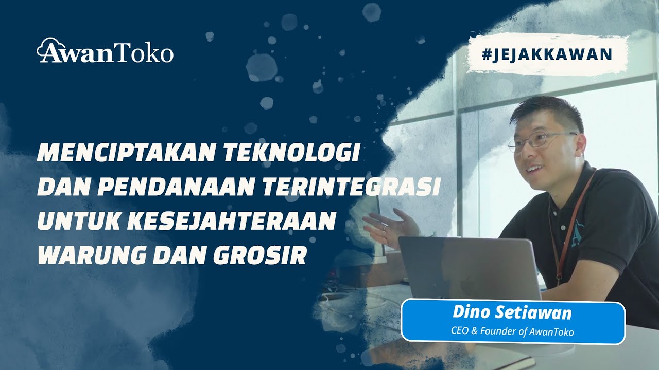 #JejakKawan - Dino Setiawan, Founder AwanToko - YouTube