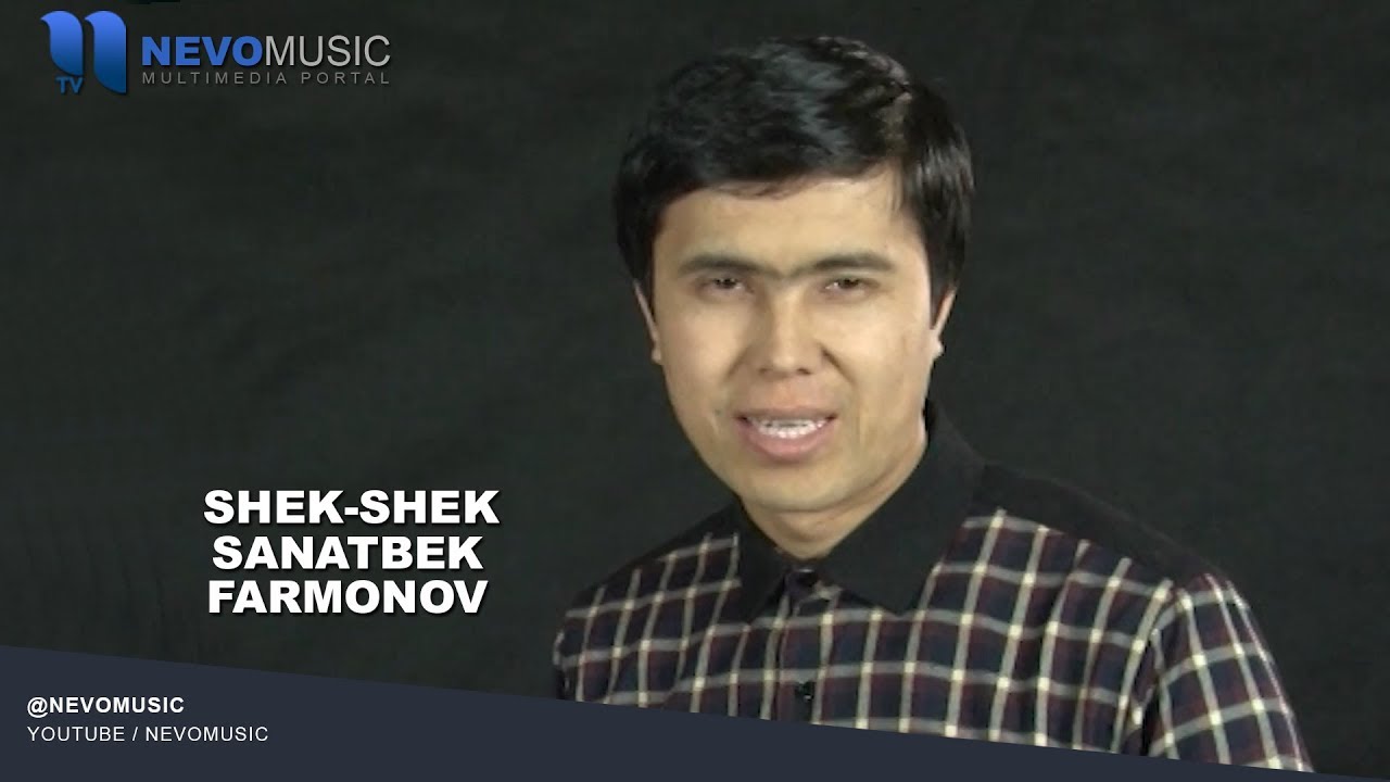 Sanatbek Parmonov - Shek-shek | Санатбек Фармонов - Шек-шек - YouTube