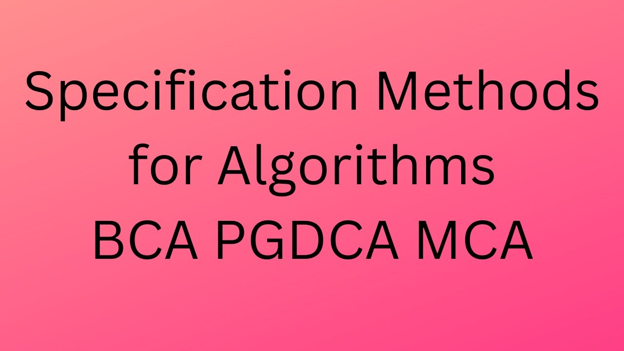 What are the Specification methods for Algorithm| Design and Analysis ...