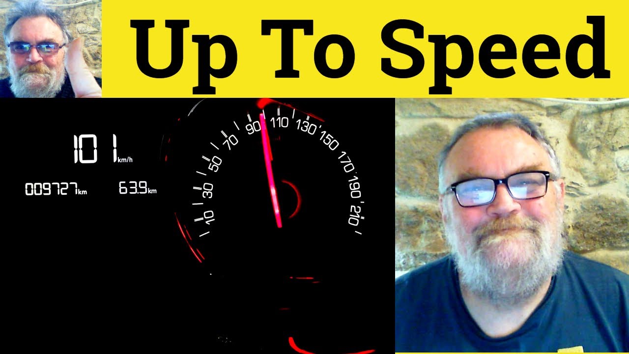 😎 Up to Speed Meaning - Up to Speed Defined - Up to Speed Definition ...