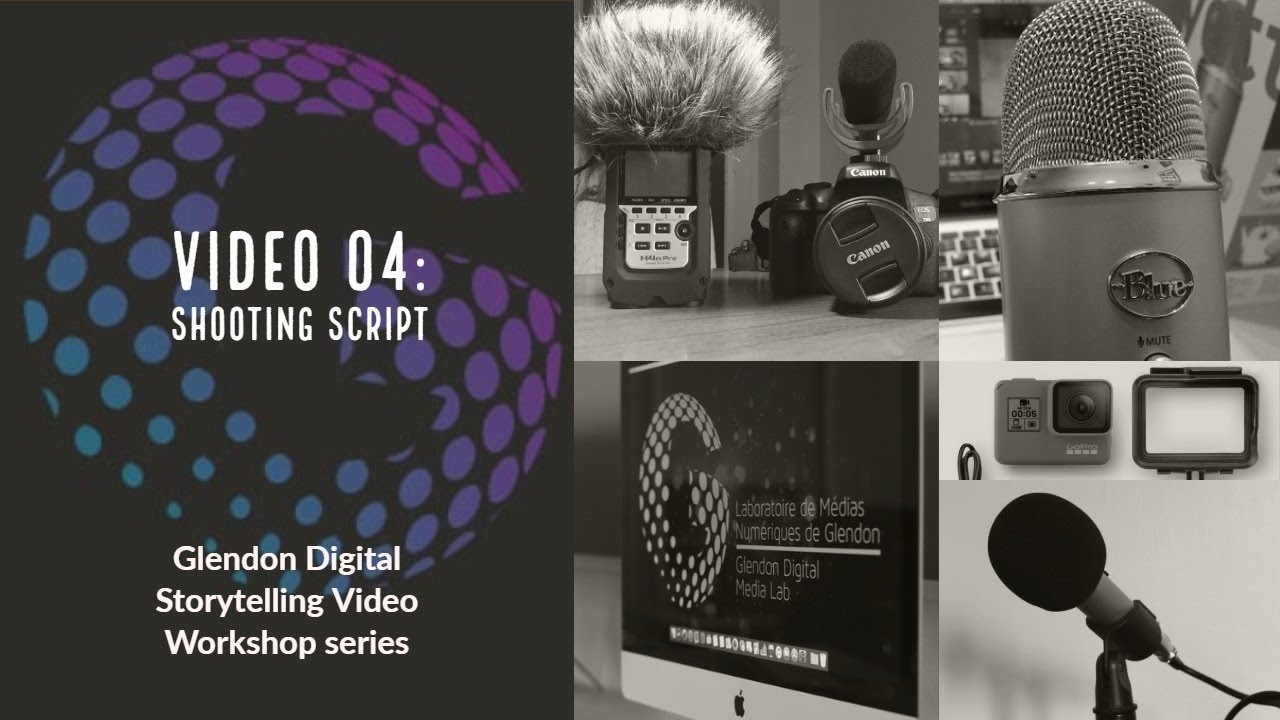 Glendon Digital Storytelling Workshop 04: The Shooting Script - YouTube
