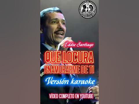 QUE LOCURA ENAMORARME DE TI - Eddie Santiago - Salsa Romántica ( Versión Karaoke ) - YouTube