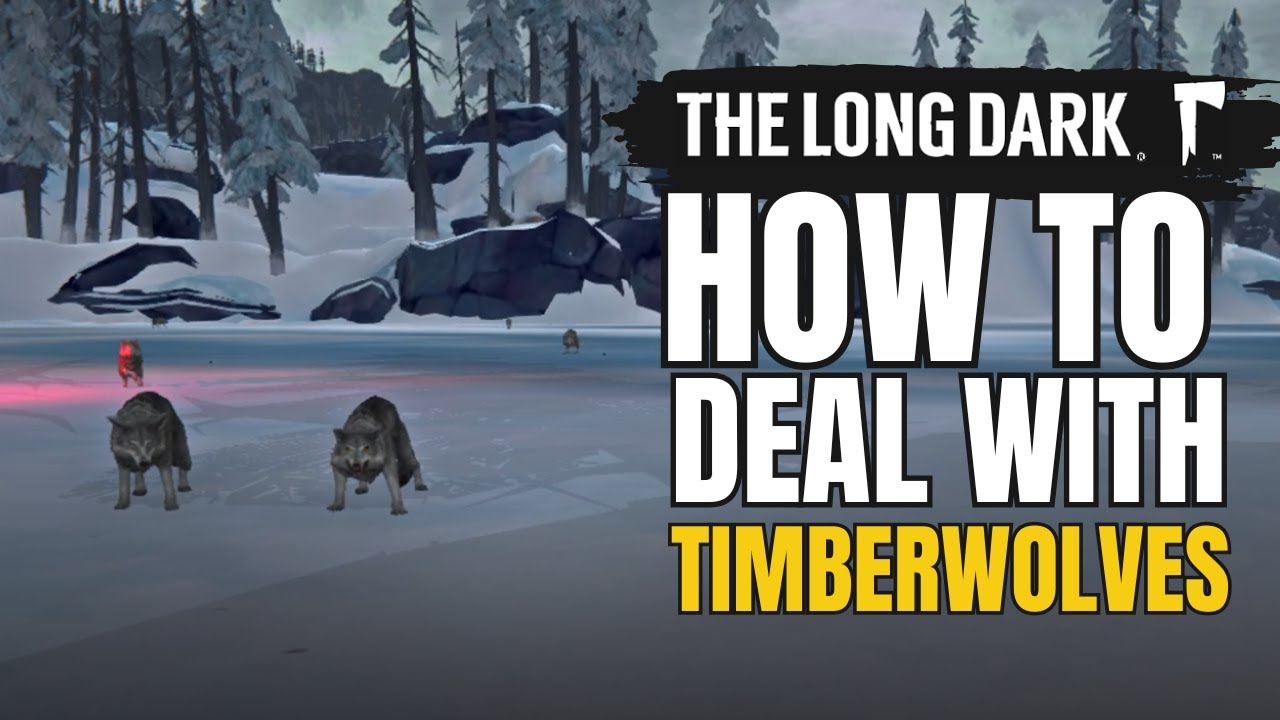 The Long Dark:Timberwolf Survival Strategies - YouTube