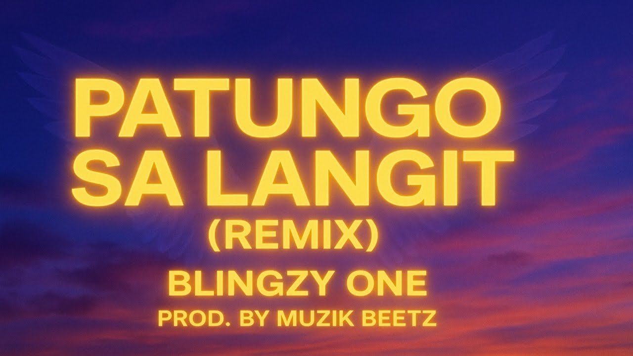 PATUNGO SA LANGIT (Remix) - Blingzy One | Prod. by Muzik Beetz - YouTube