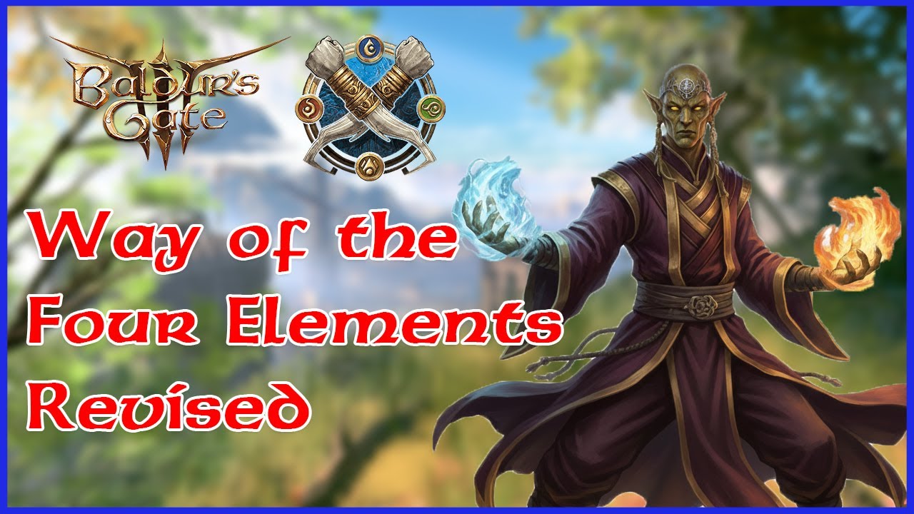 Master the Elements! BG3: Way of the Four Elements Monk - Revised and ...