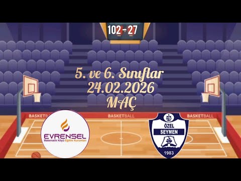 24.02.2026 OKUL MAÇI Ö.EVRENSEL MATEMATİK KÖYÜ KOLEJİ O.O. 🏀 Ö.SEYMEN KOLEJİ O.O.