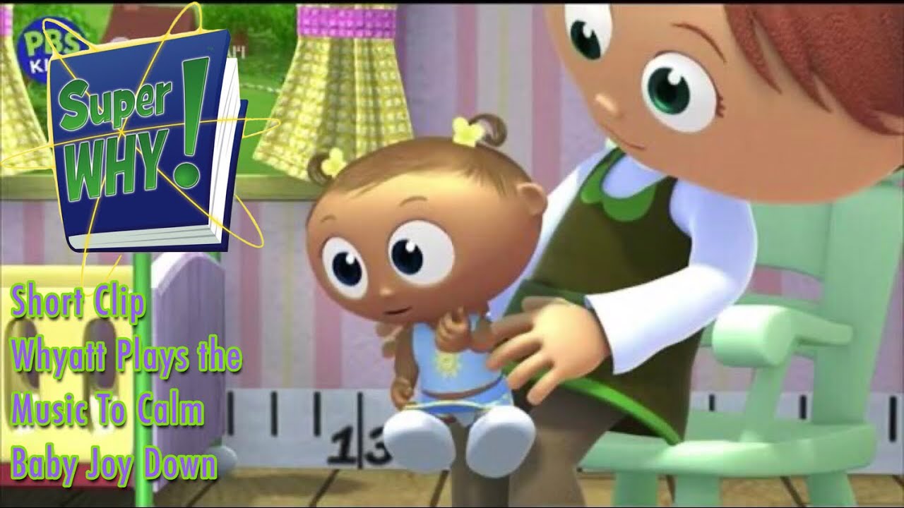 Super Why Short Clip in 4K Whyatt Plays the Music To Calm Baby Joy Down ...