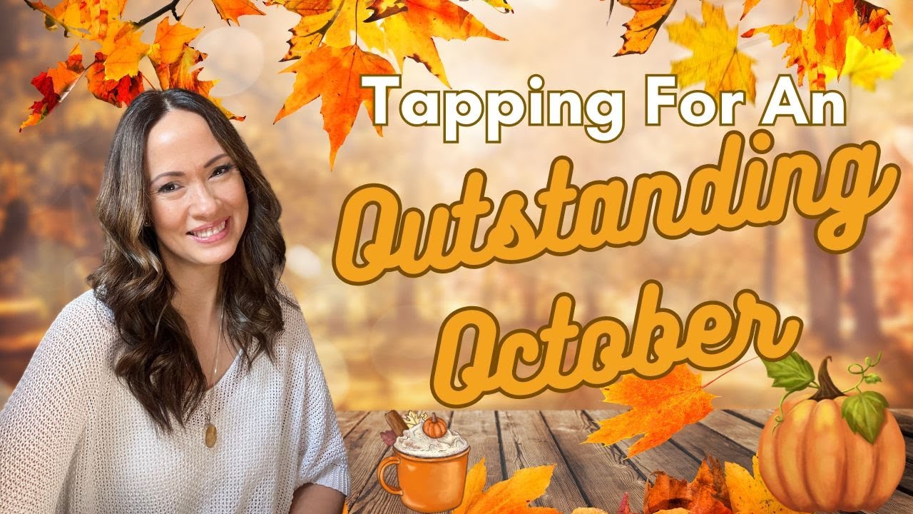 Tapping for an Outstanding October - Manifest your goals - YouTube