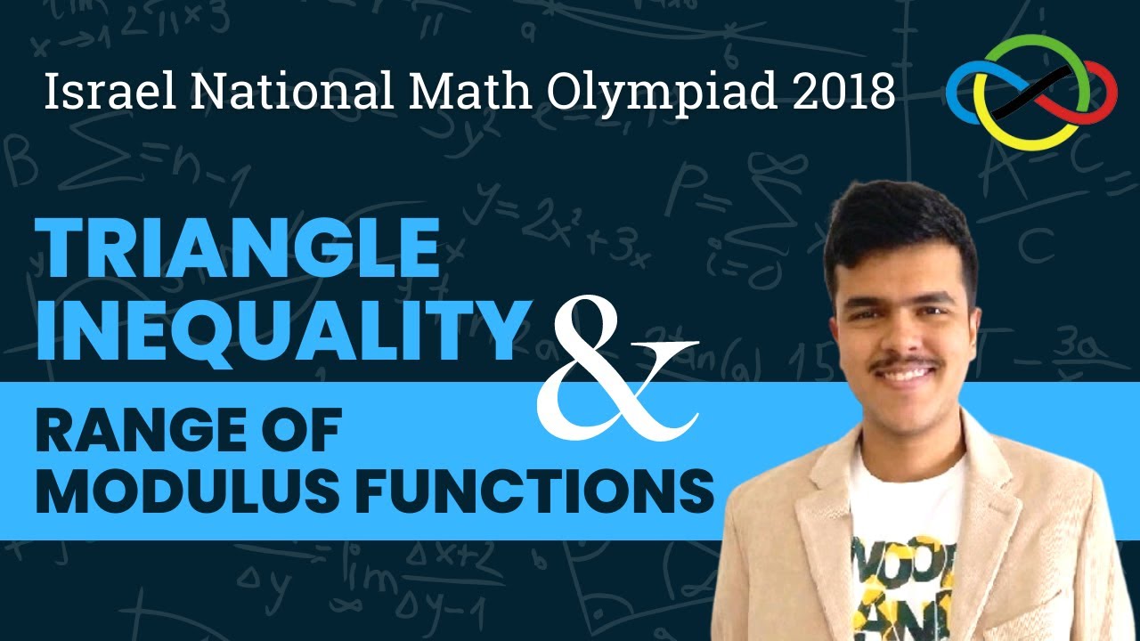 Triangle Inequality & Range of Modulus Functions | Israel National Math ...