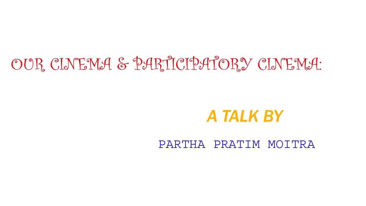 আমাদের সিনেমা ও সহভাগী সিনেমা OUR CINEMA & PARTICIPATORY CINEMA # ...