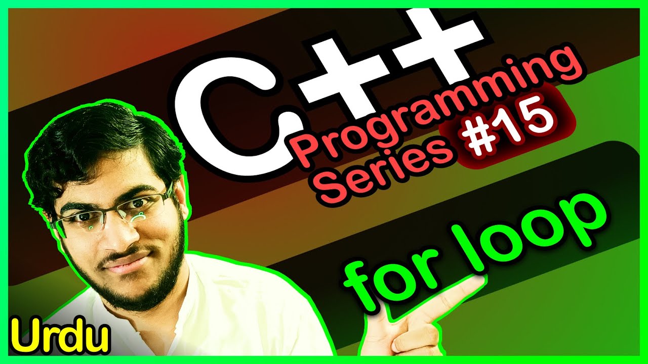 C++ Programming Series #15: For Loop (Conditional Statements, 5/7 ...
