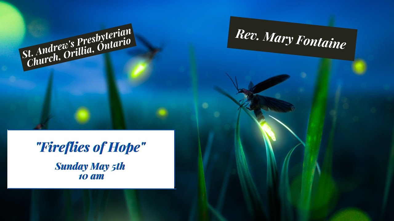 St. Andrew's Orillia - May 5th, 2024 -10am - "Fireflies of Hope" - YouTube