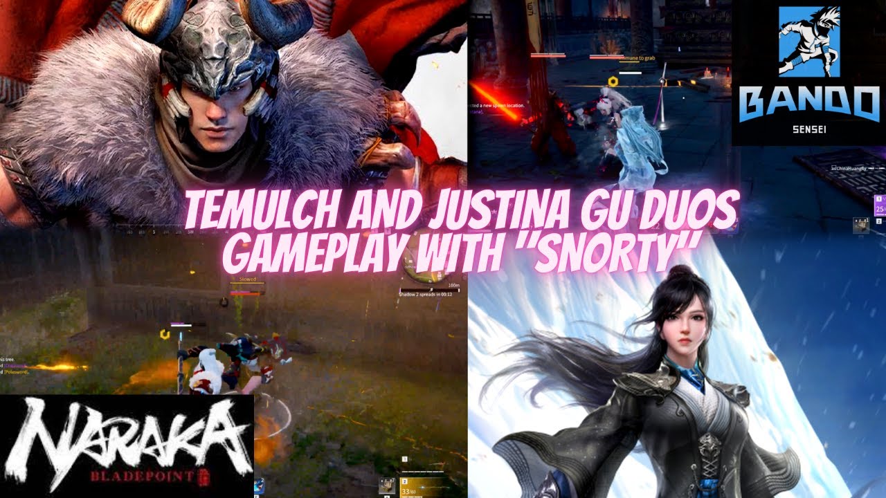 NARAKA: Bladepoint - TEMULCH AND JUSTINA GU DUOS GAMEPLAY WITH "SNORTY ...