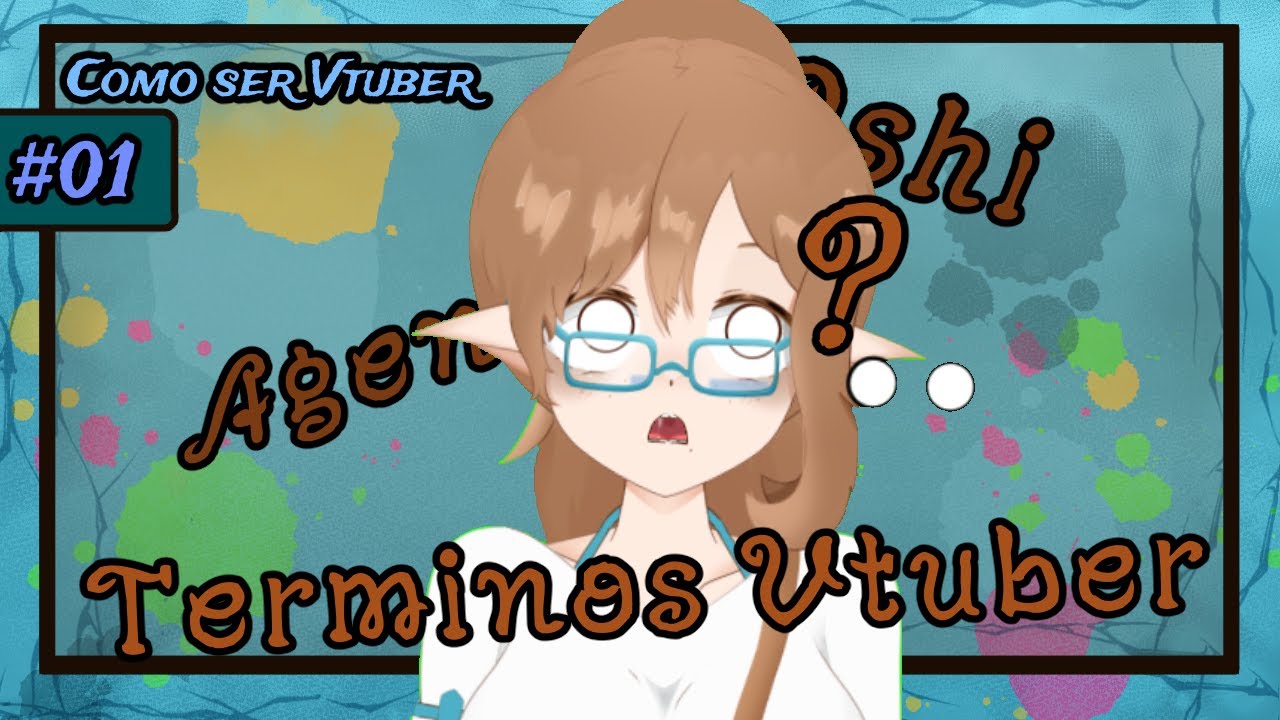 Terminos Vtuber - Como ser Vtuber #01 - YouTube