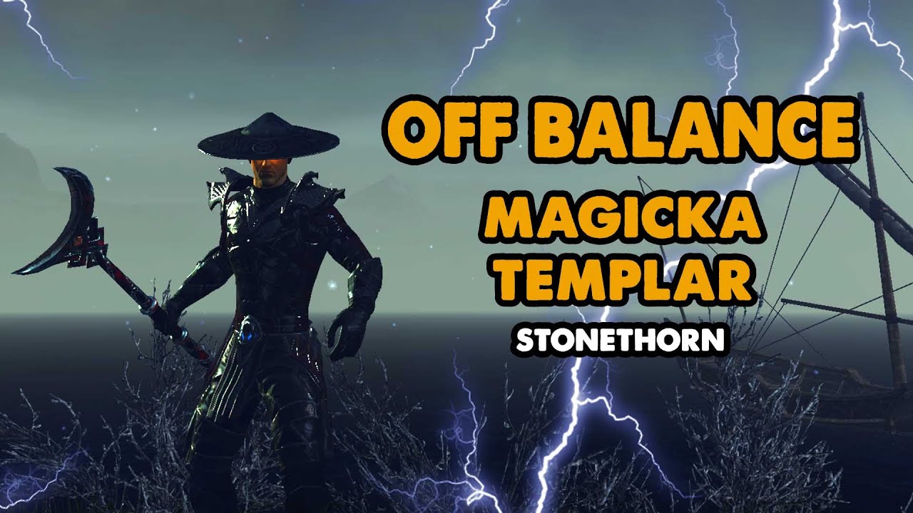 ESO - Off Balance - Magicka Templar PVE Build - (Stonethorn) - YouTube