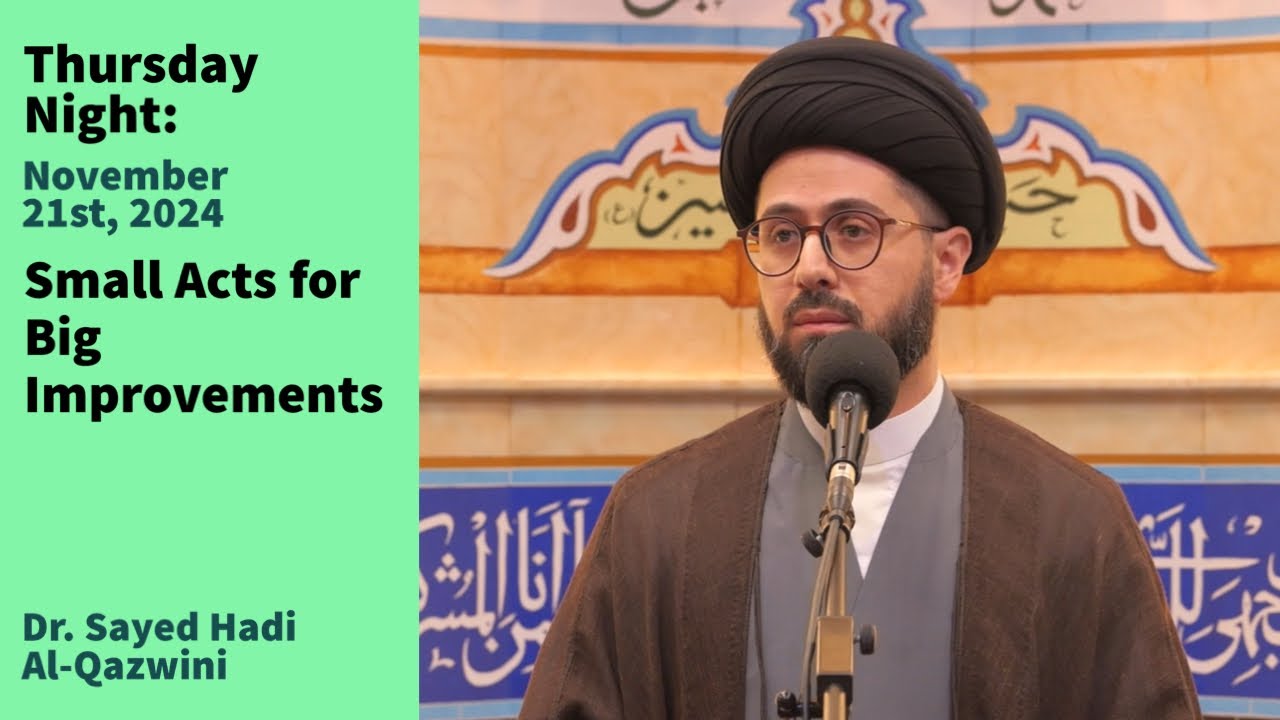 Small Acts for Big Improvements | Thursday Night 11/2124 | Dr. Sayed ...