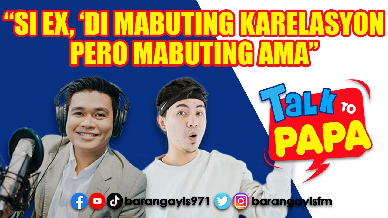 Si EX, ‘di mabuting karelasyon pero mabuting ama | TalkTo Papa - YouTube