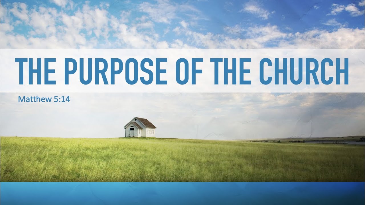 The Purpose of the Church - YouTube