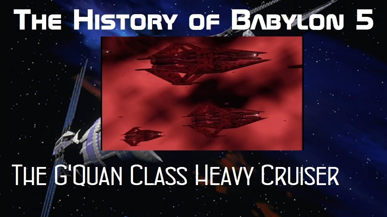 The G'Quan Class Heavy Cruiser (Babylon 5) - YouTube