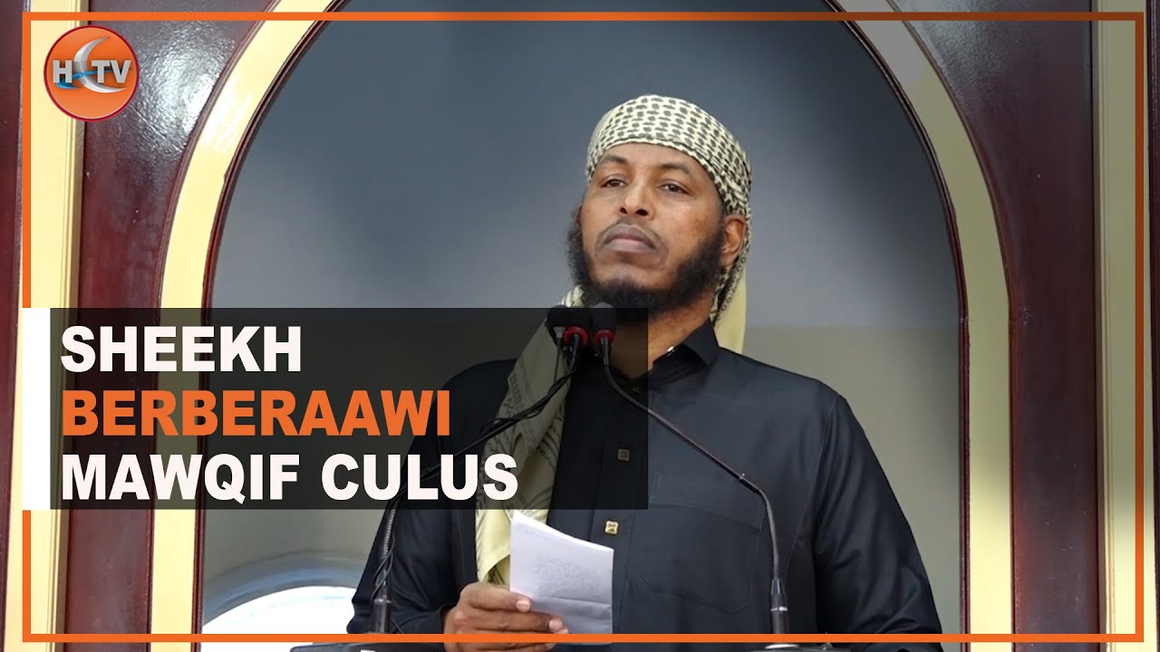 "Mawqif culus oo ina sugaya Sh.Barbaraawi" Sheekh Berberaawi - YouTube