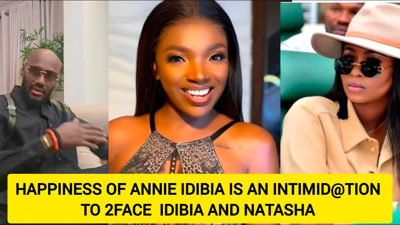 HAPPINESS OF ANNIE IDIBIA IS AN INTIMID@TION TO 2FACE IDIBIA AND ...