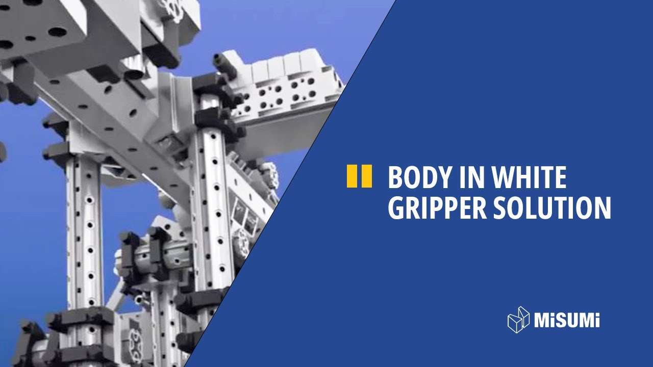 Solution for gripper for the Body-in-white production - MISUMI Europe ...