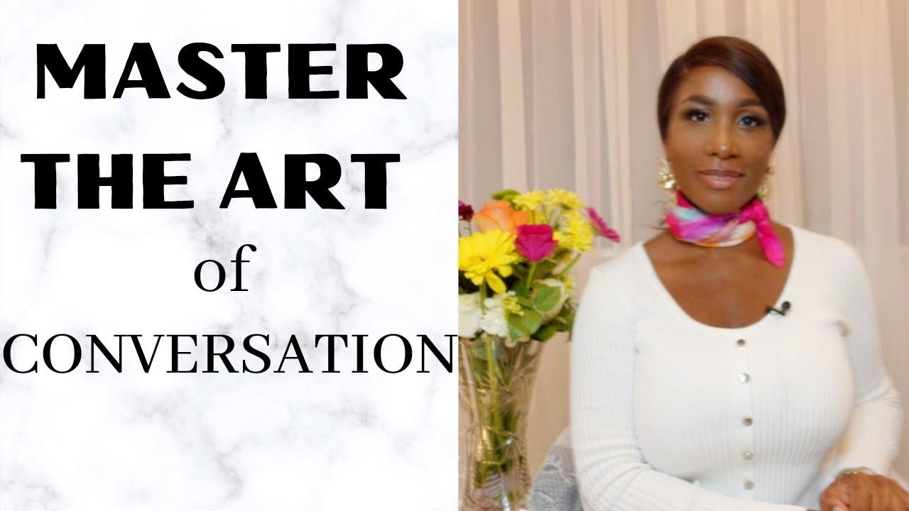 HOW TO MASTER THE ART OF CONVERSATION | THE SECRET TO GREAT ...