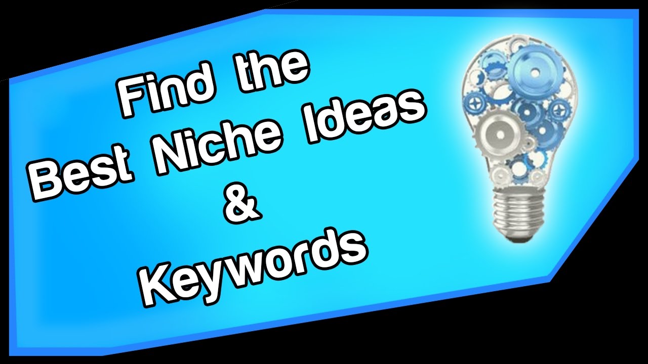 How to Find the Best Niche Ideas & Keywords For CPA | Niche Marketing ...